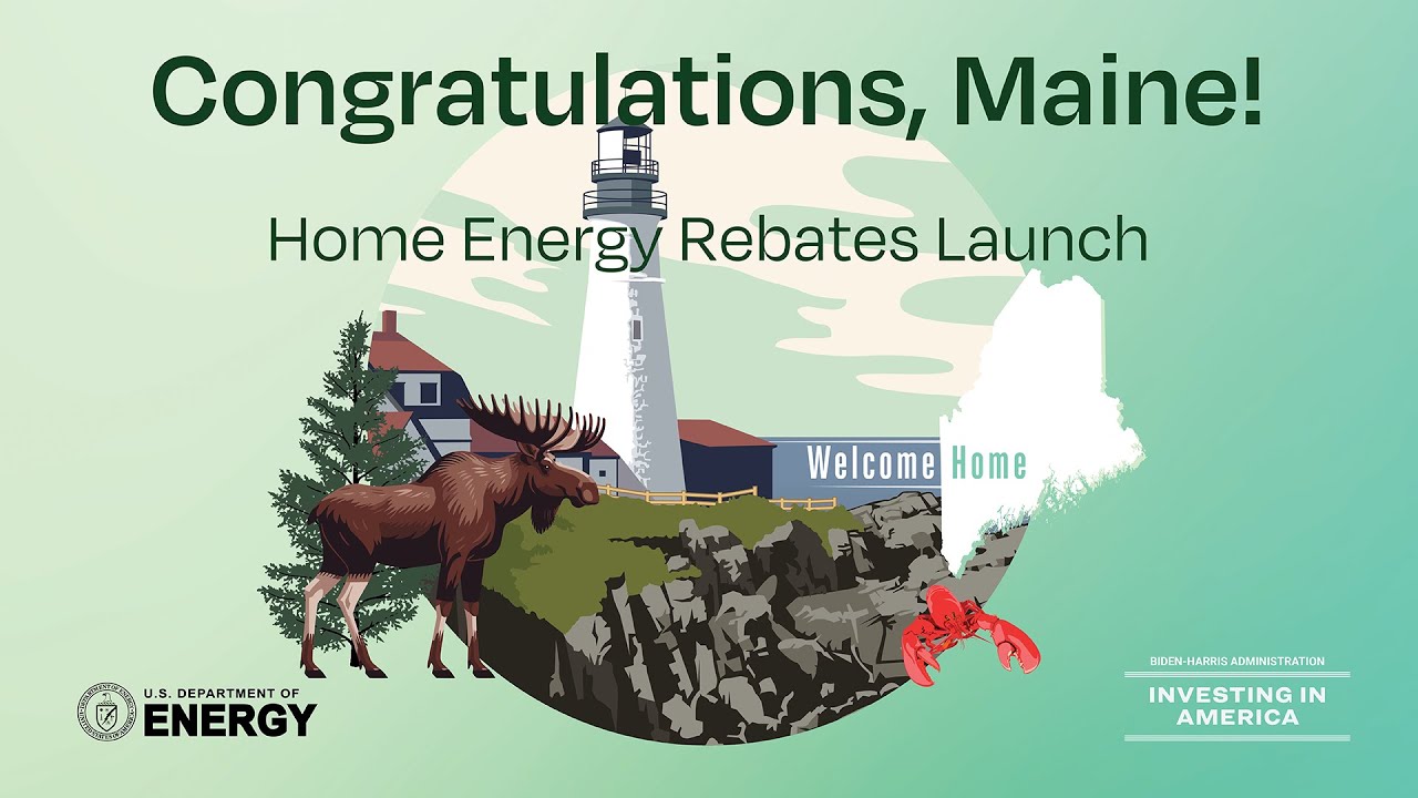 Maine's Federal Home Energy Rebate Program Launch - YouTube