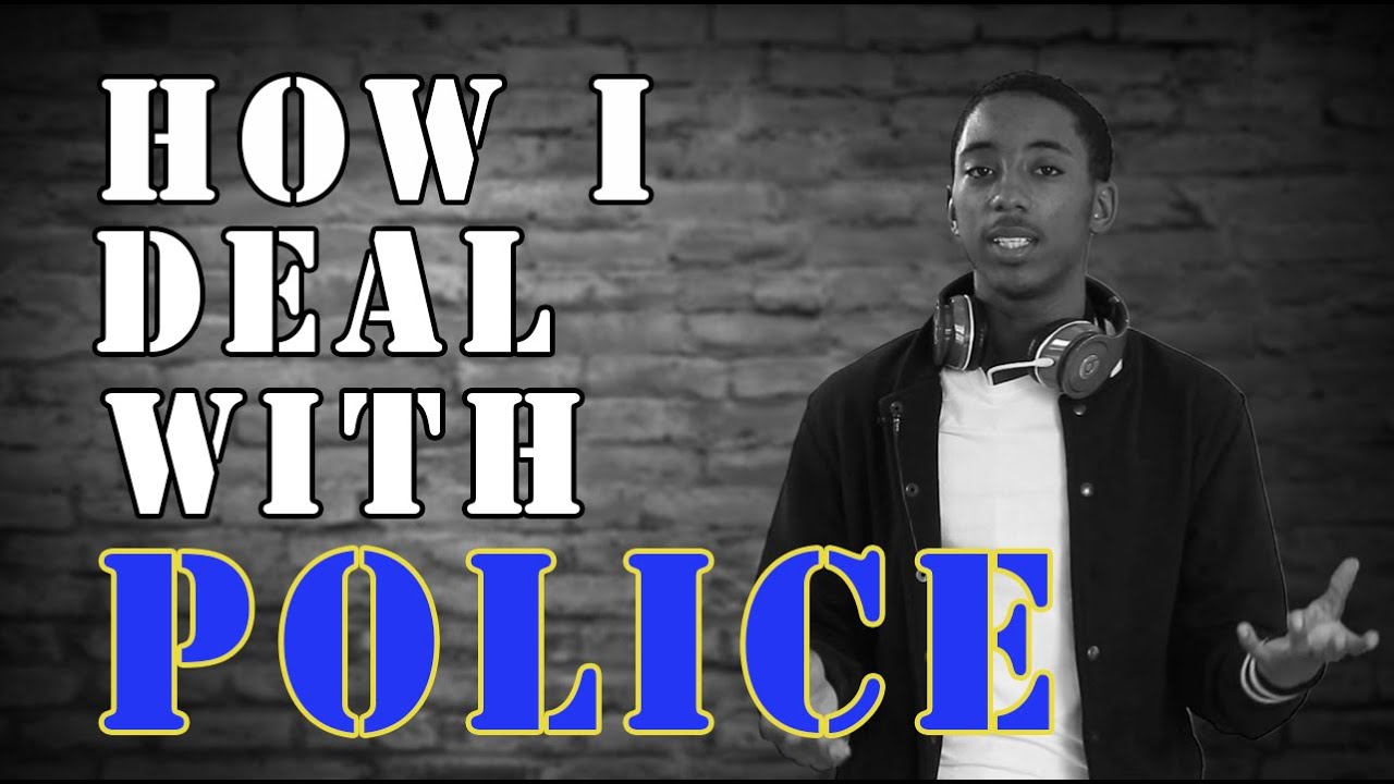 Dealing With Police | Real Talk - YouTube