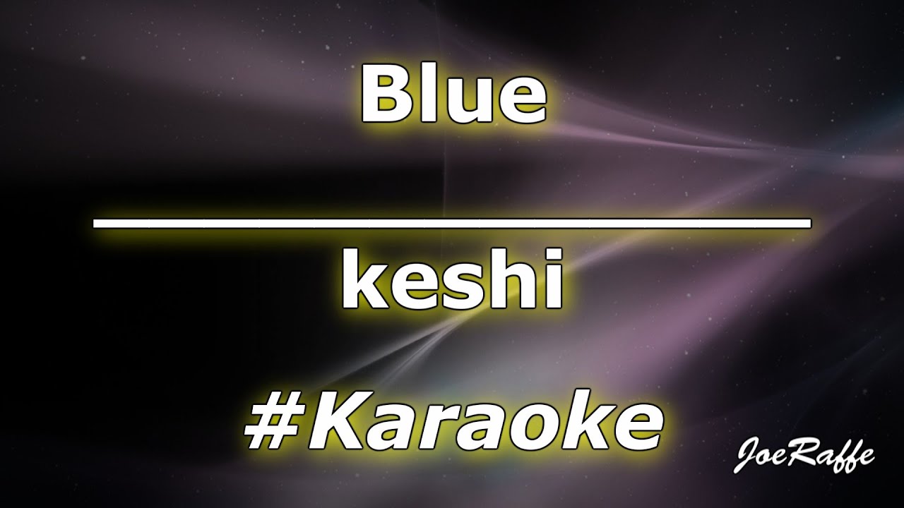 keshi - Blue (Karaoke) - YouTube