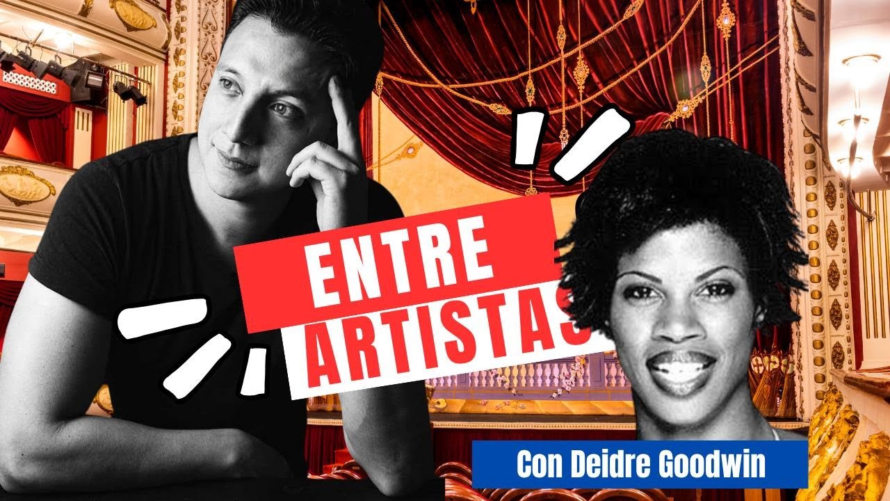 Temporada 3 EPISODIO #6 de "Entre Artistas" con: Deidre Goodwin (Actriz ...