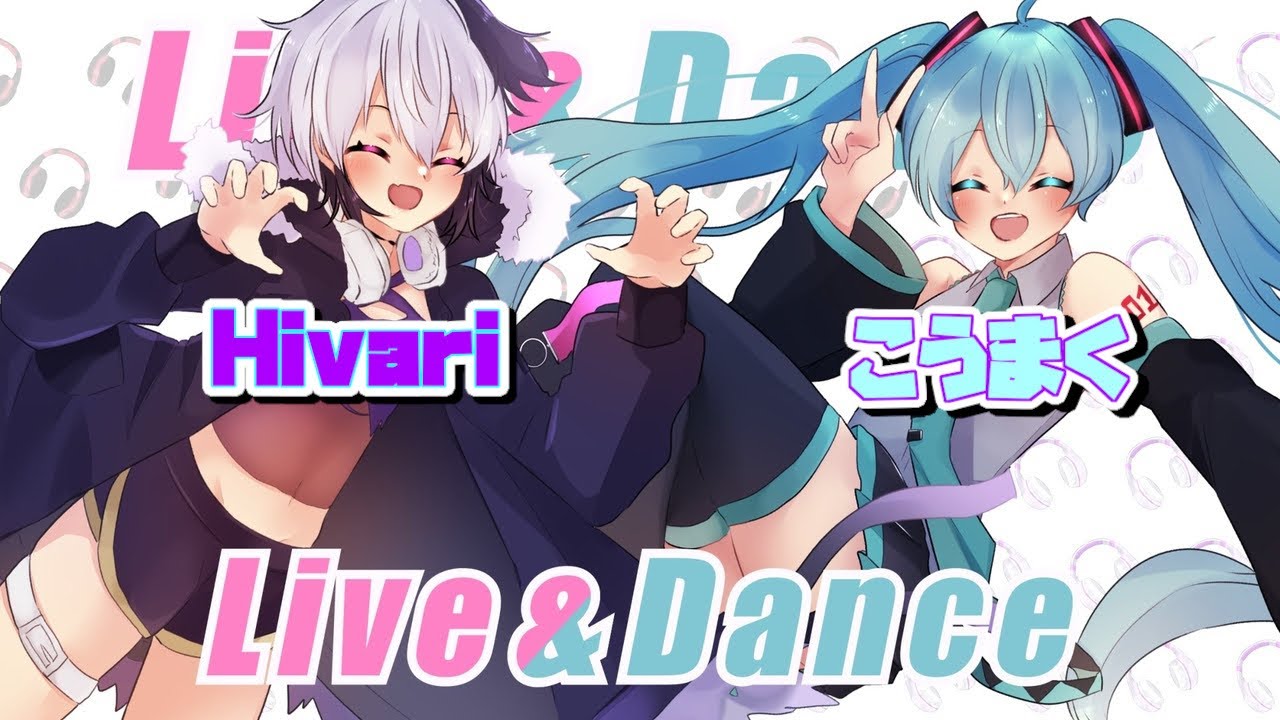 【Hivari】Live&Dance 歌ってみた【こうまく】 - YouTube