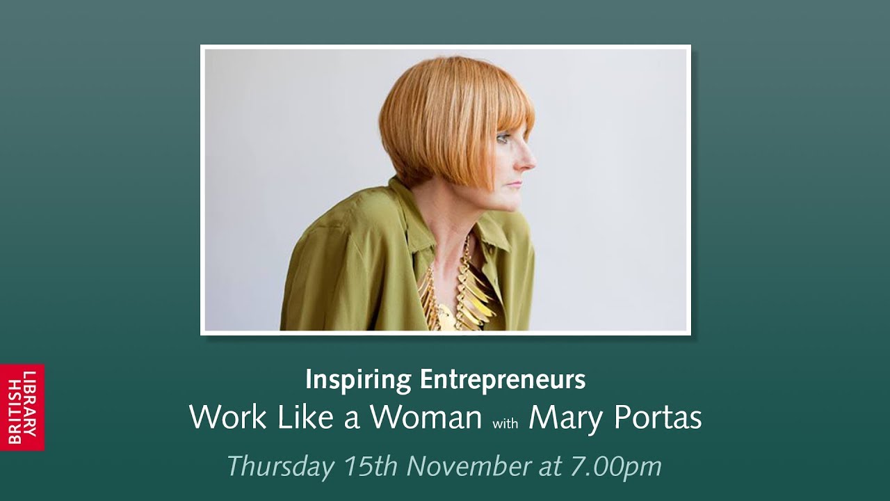Inspiring Entrepreneurs - Work Like a Woman with Mary Portas - YouTube