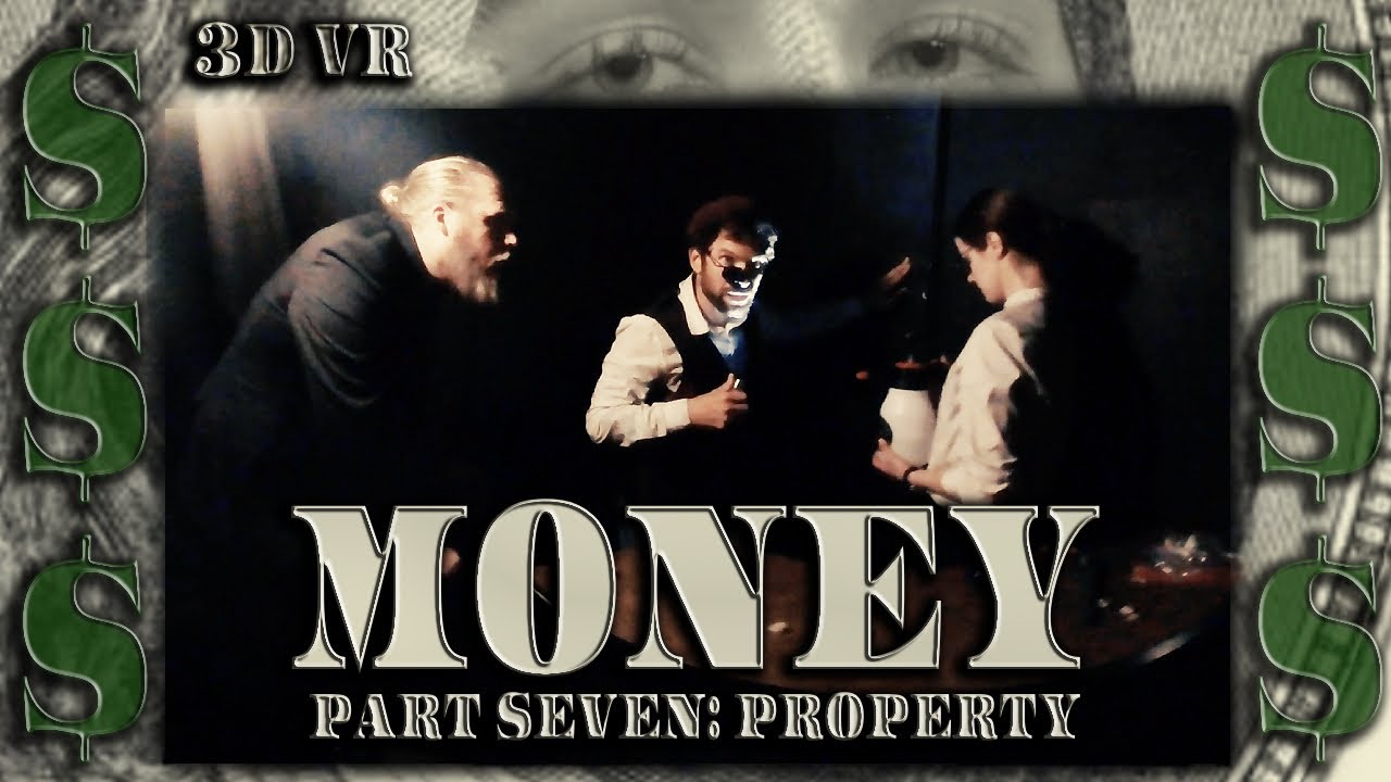 Money VR - Property (Part 7 of 8) | VR Immersive - YouTube