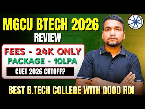 MGCU Bihar B.Tech CSE Review | CUET Cutoff, Fees, Placement, Admission | Is MGCU Good For B.Tech?