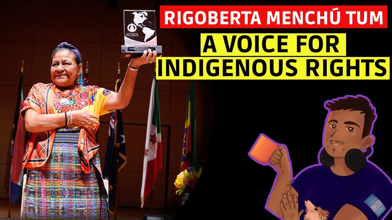 #122: Rigoberta Menchú Tum: A Voice for Indigenous Rights - YouTube