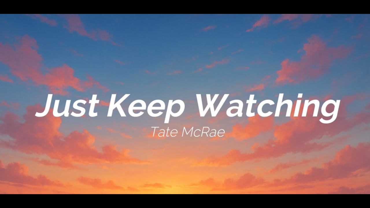 Tate McRae - Just Keep Watching(Lyrics) - YouTube