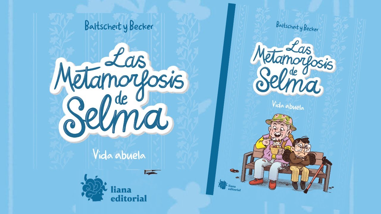 Vida abuela. Las metamorfosis de Selma de A. Becker y M. Baltscheit ...