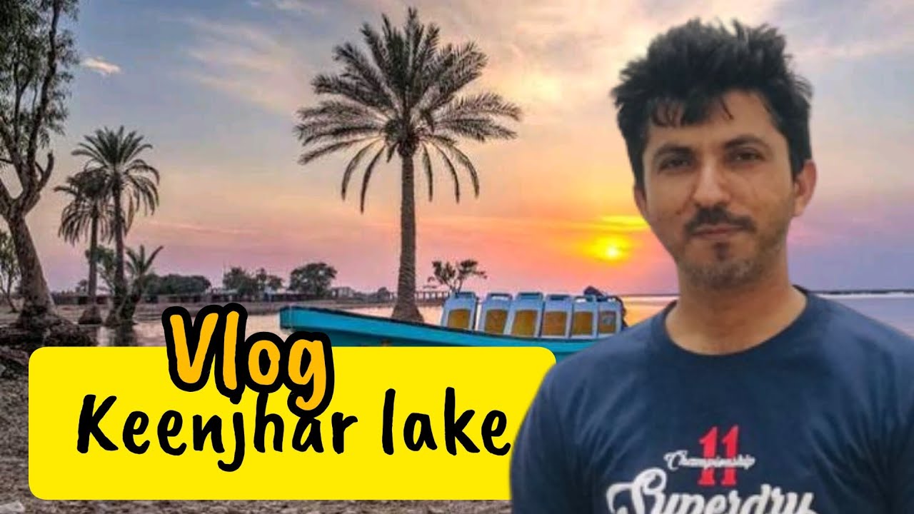 Keenjhar lake freshwater lake vlog - YouTube