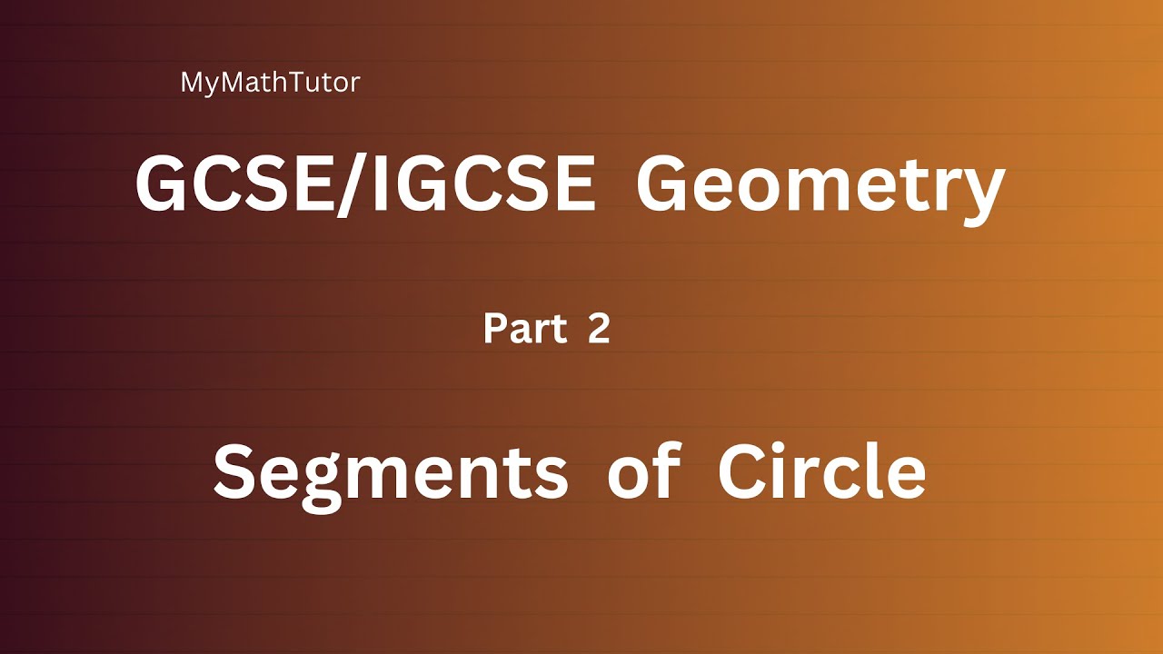 GCSE/IGCSE Geometry | Part 2 | Segments of Circle - YouTube