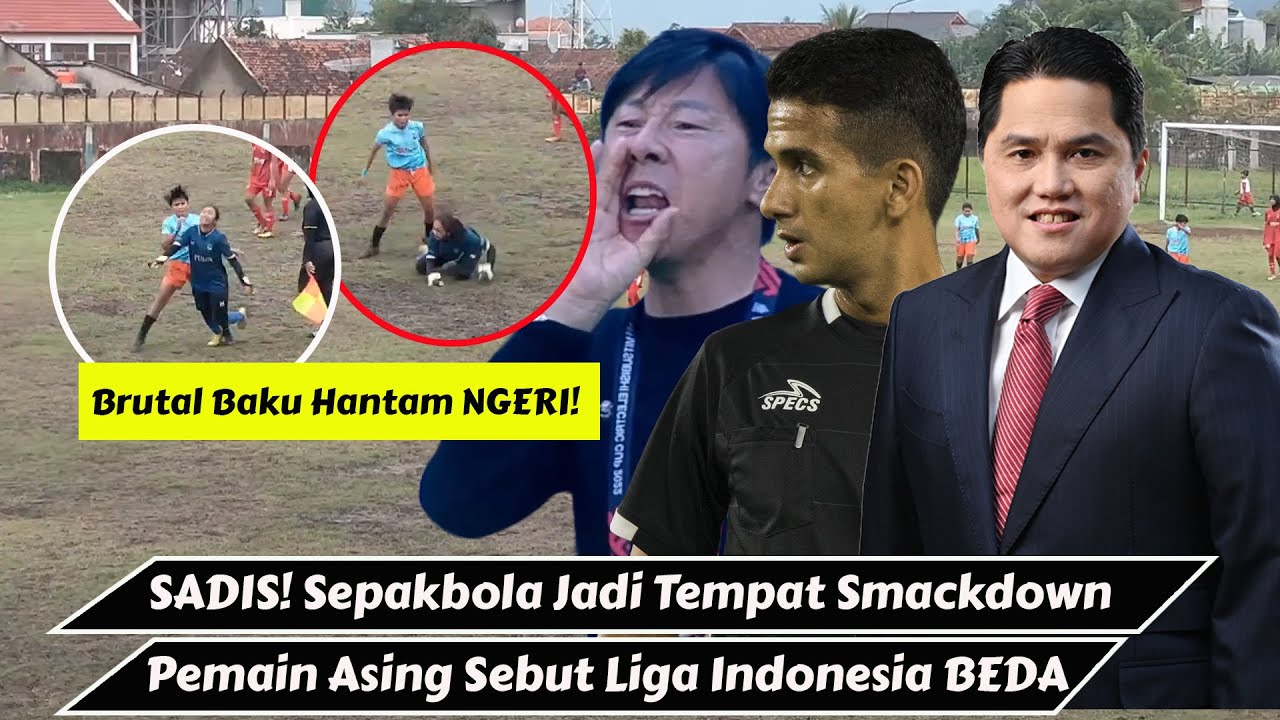 Bola Indonesia Baku Hantam Brutal & Pemain Asing Sebut Liga Indonesia ...