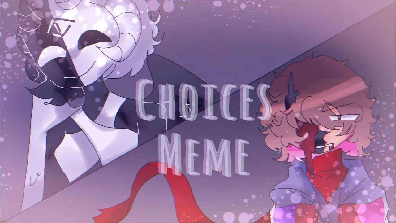 =Choice Meme Animation=[Gore/Blood,Flashing colors Warning] - YouTube