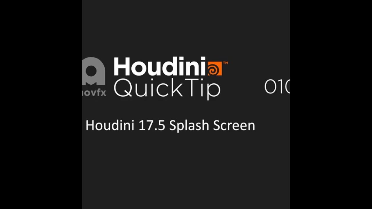 Houdini Quicktip 010 - Houdini17.5 Splash Screen - YouTube