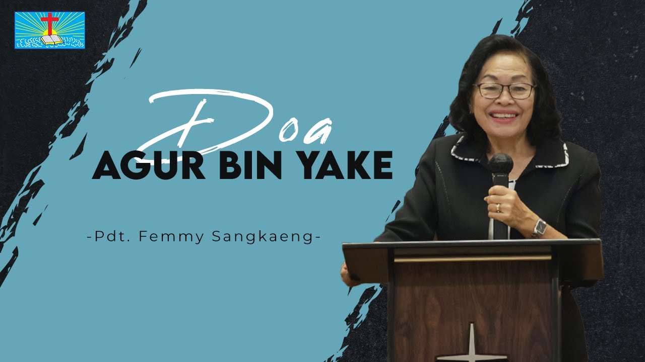 Doa Agur Bin Yake - Pdt. Femmy Sangkaeng | Ibadah Raya GPPS Manado | 09 ...