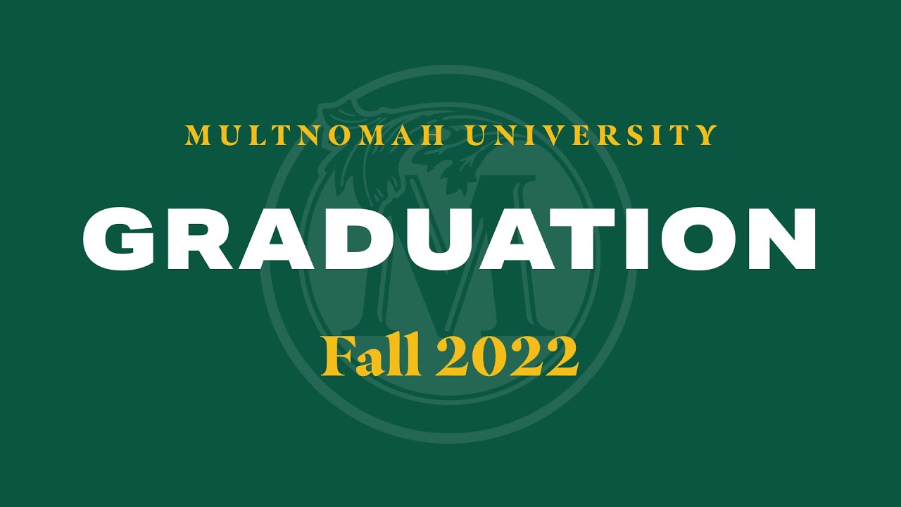 Fall 2022 Graduation Ceremony | Multnomah University - YouTube