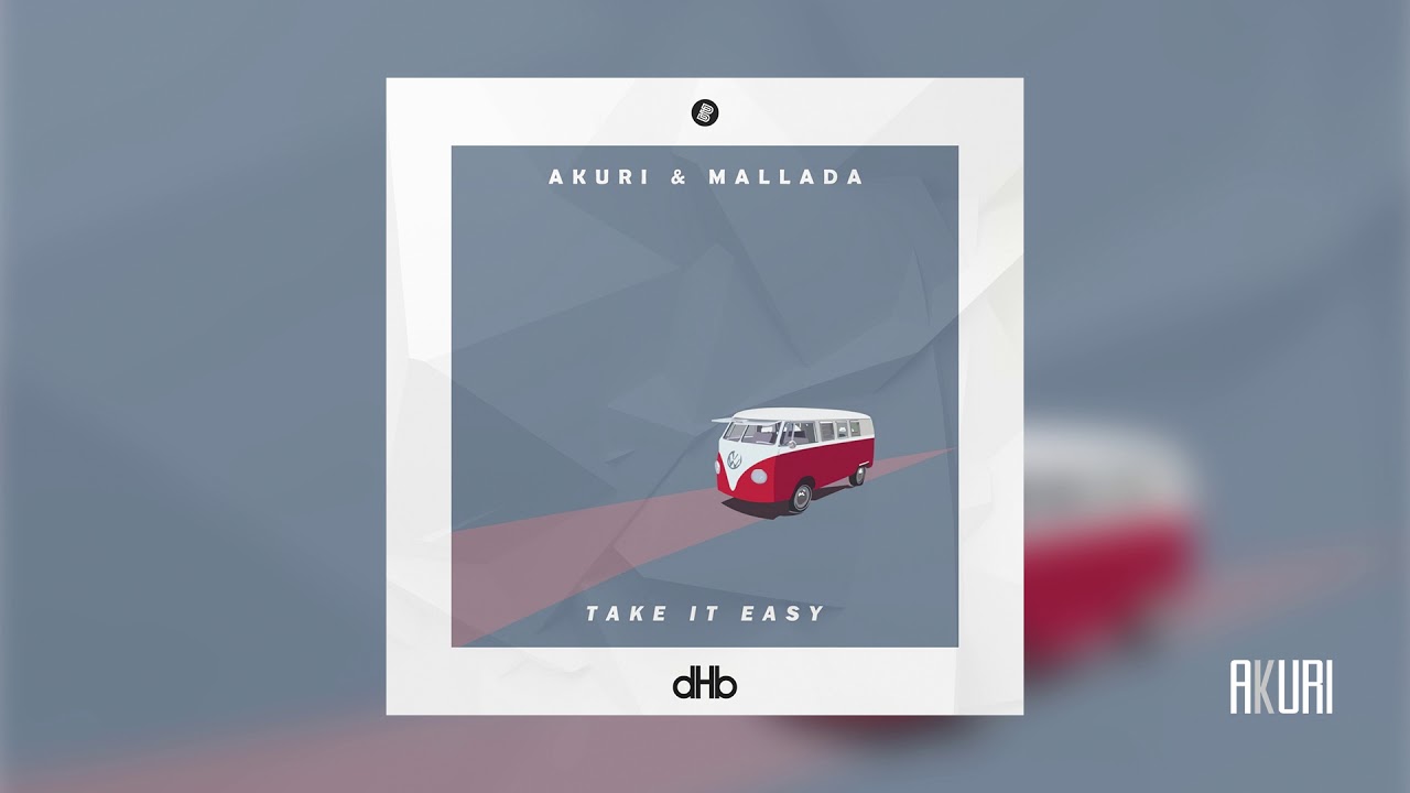 Akuri, Mallada - Take it Easy (Original Mix) - YouTube Music