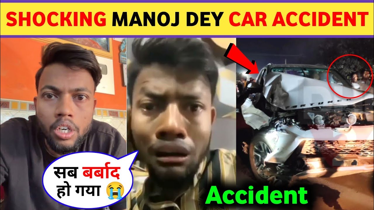 Manoj Dey Fortuner Car Brutal Accident 😭| Manoj Dey admit to hospital ...
