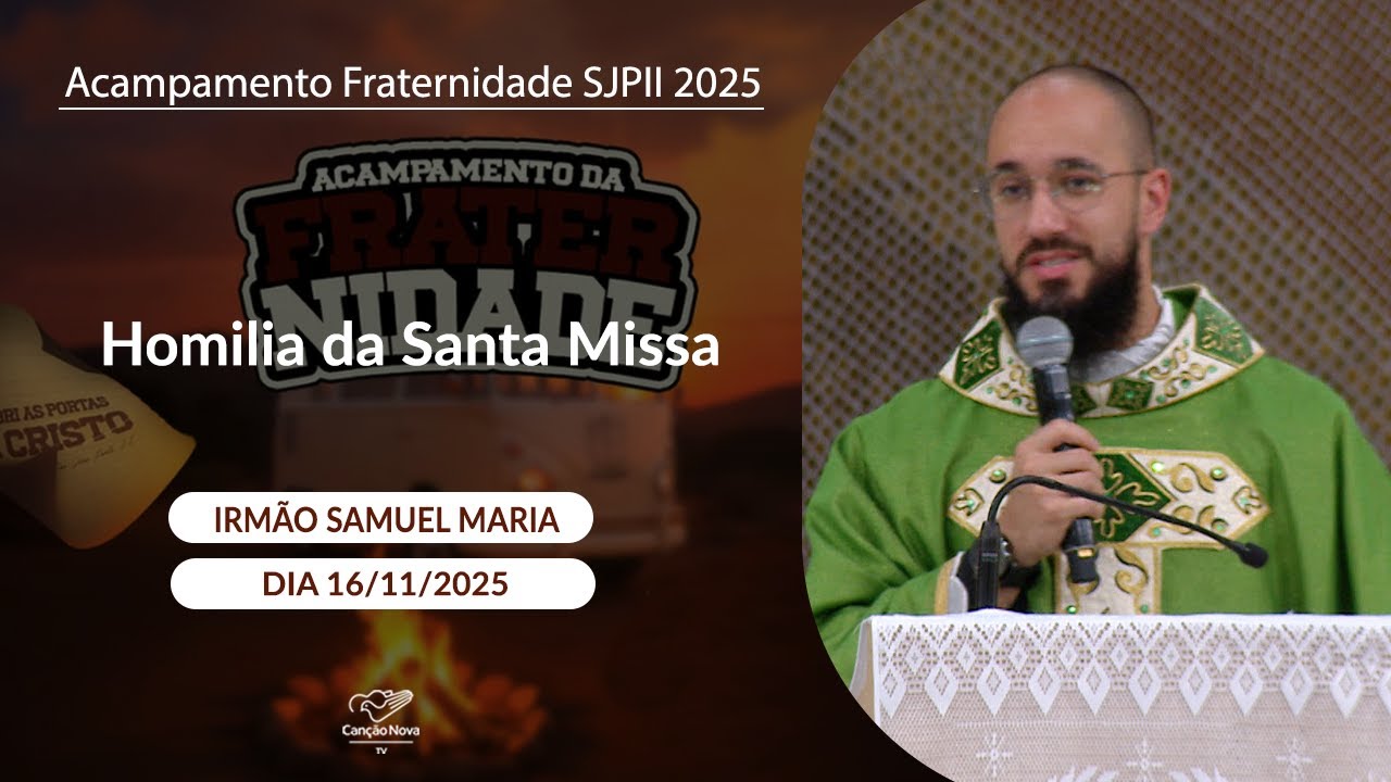 Homilia da Santa Missa - Irmão Samuel Maria - 16/11/2025 - YouTube