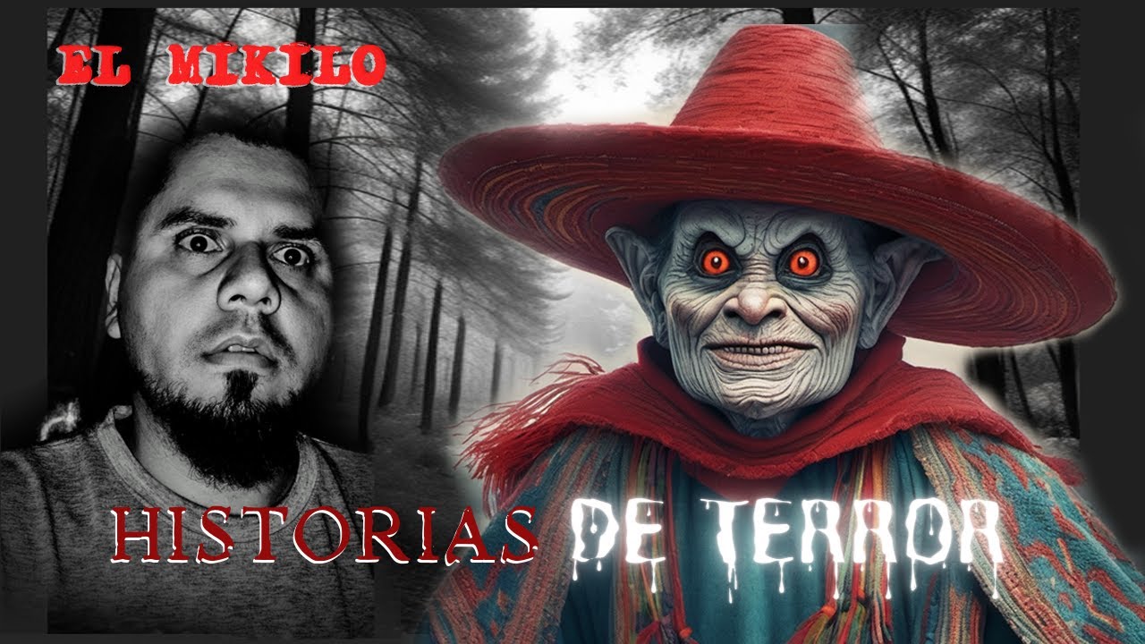 EL MIKILO | LEYENDA | HISTORIA DE TERROR - YouTube