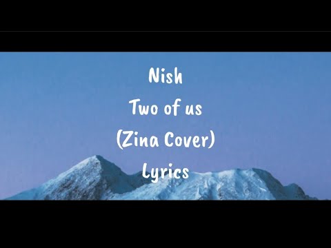 Nish - Two Of Us (Zina Cover) | زينة | BABYLONE | ARABIC | BANGLA ...