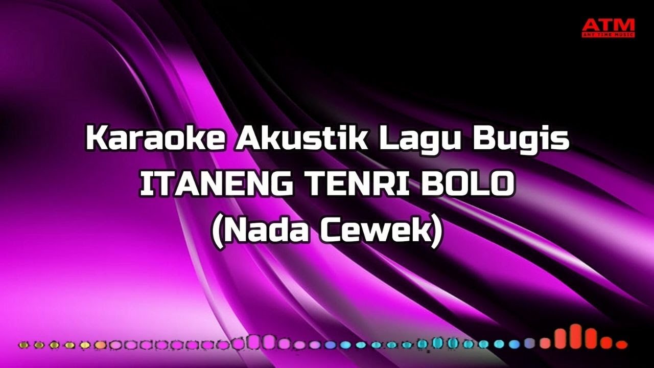 KARAOKE LAGU BUGIS VERSI AKUSTIK || ITANENG TENRI BOLO || NADA CEWEK ...