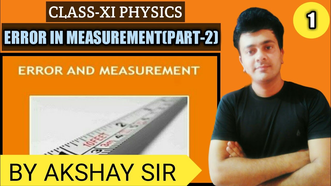 ERROR ANALYSIS(PART-2)∣∣CLASS XI PHYSICS - YouTube