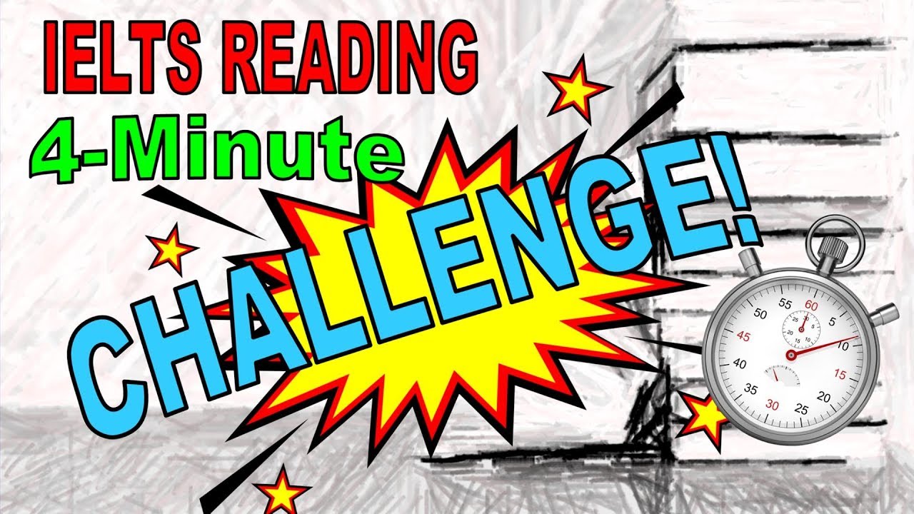 IELTS READING 4-MINUTE CHALLENGE || ARE YOU READY? - YouTube