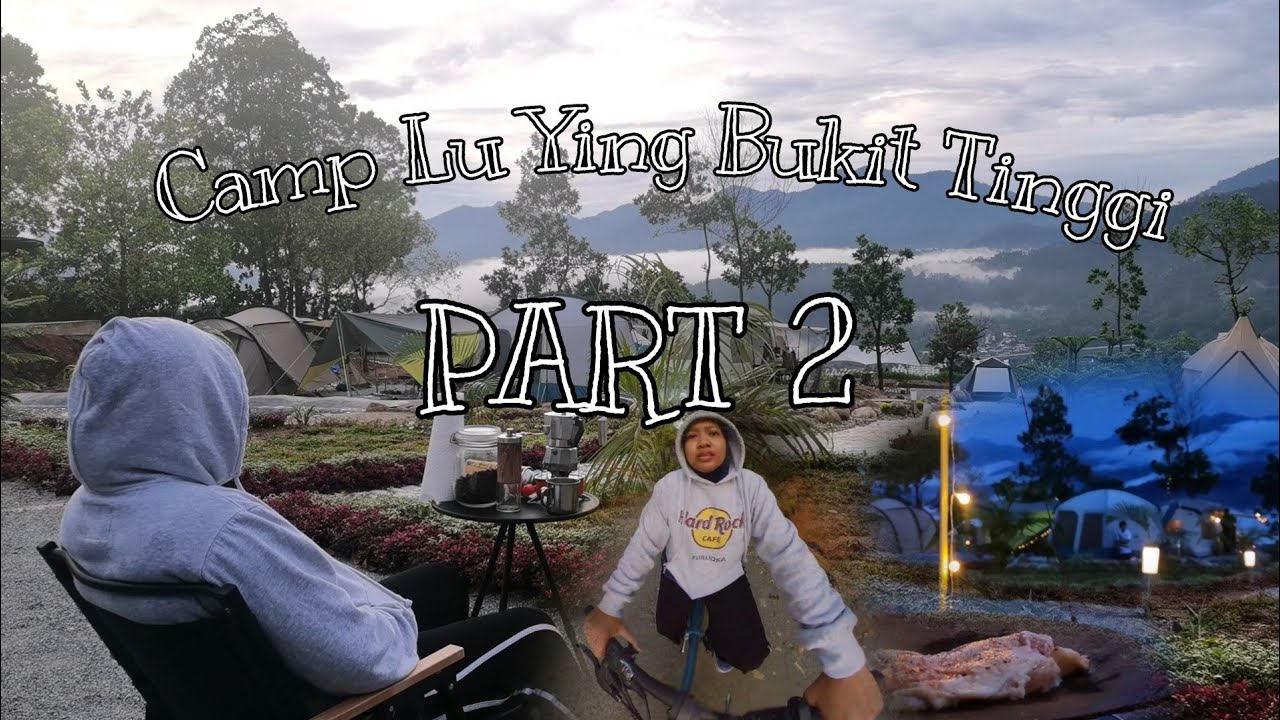 CAMP LU YING | Campsite Bukit Tinggi Pahang Malaysia | Solo Camper ...