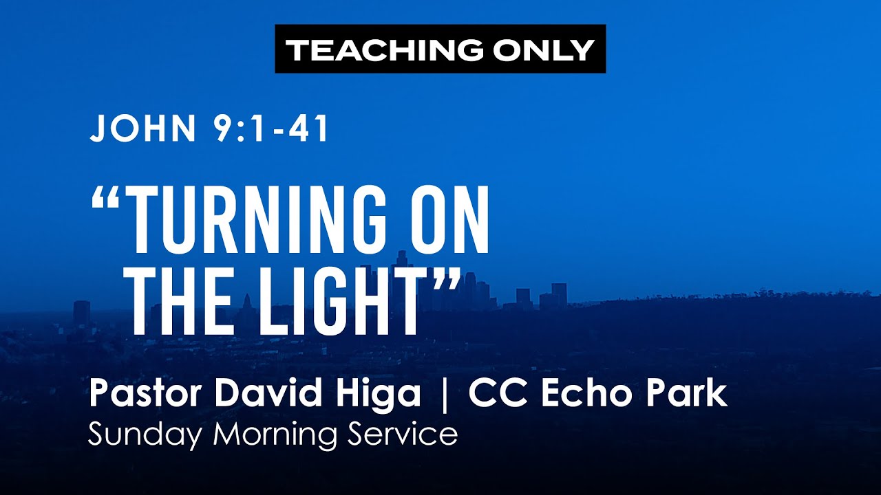 John 9:1-41 | “Turning on the Light” | Teaching Only - YouTube