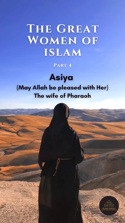 The Great Women of Islam: Asiya (R.A), The wife of Pharaoh #muslimwomen ...