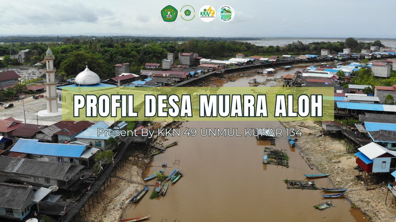 PROFIL DESA MUARA ALOH | KKN 49 UNMUL KUKAR 134 - YouTube