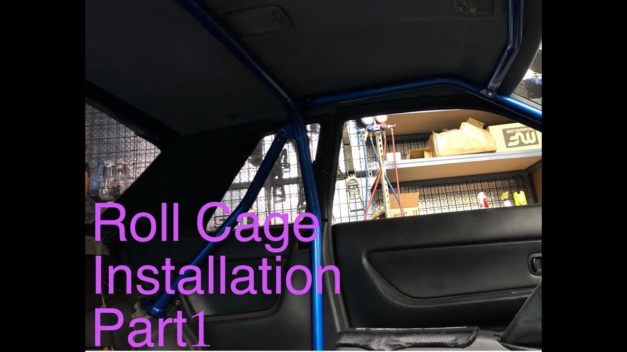 Roll Cage Installation Part1 - YouTube