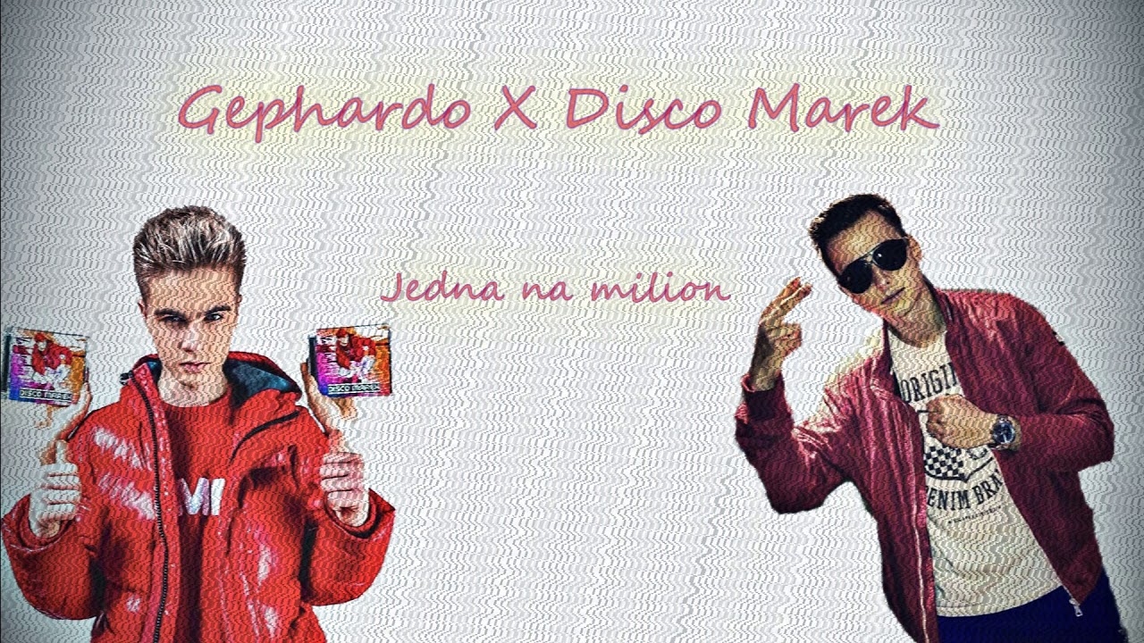 Gephardo X Disco Marek - Jedna na milion - YouTube