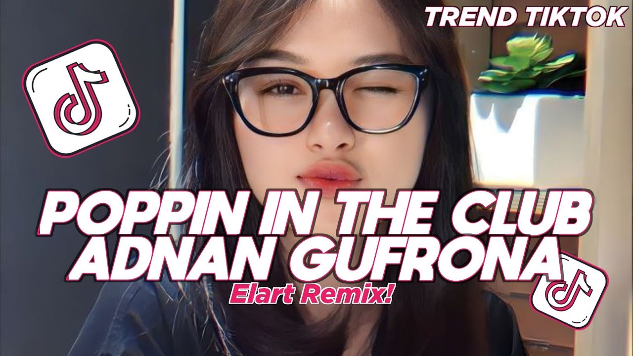 DJ POPPIN IN THE CLUB ADNAN GUFRONA SOUND FYP TIKTOK TERBARU 2025 ...