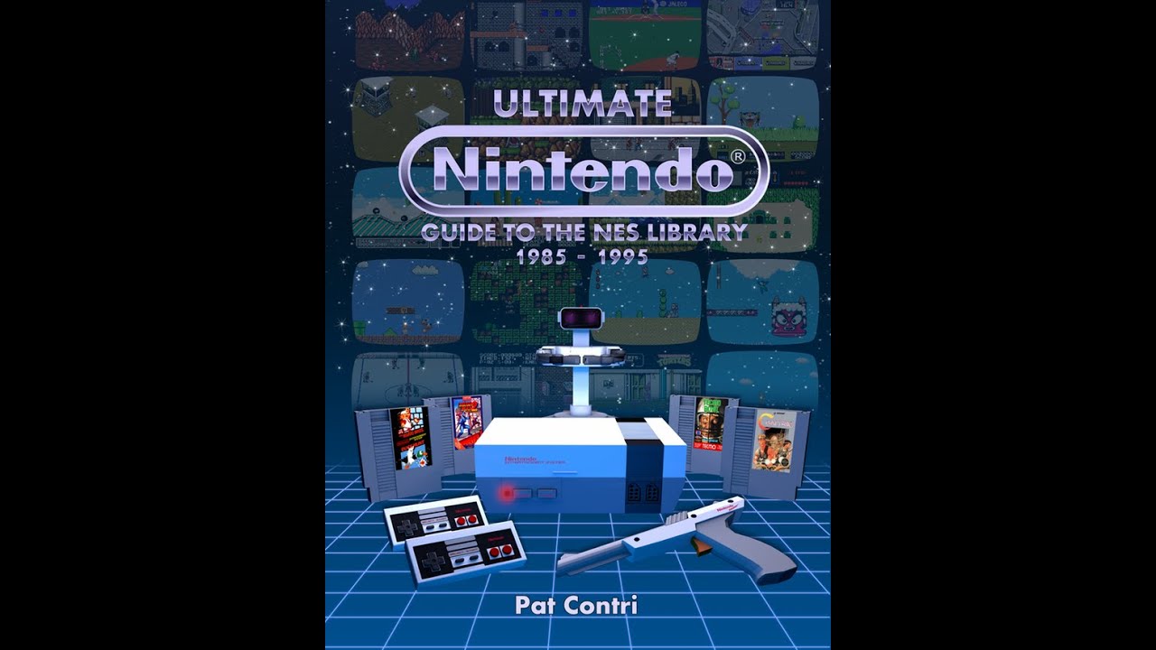 Ultimate Nintendo: Guide To The NES Library Book Hits Kickstarter - YouTube