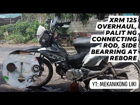 XRM 125 OVERHAUL PALIT NG CONNECTING ROD, SIDE BEARRING, REBORE (part 1 ...
