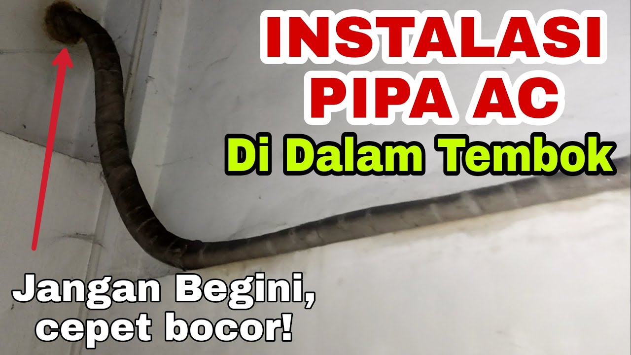 Instalasi Pipa AC di Dalam Tembok, Perhatikan Hal ini - YouTube