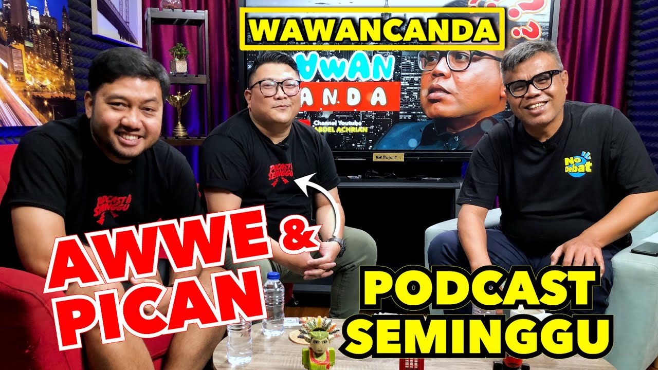 WAWANCANDA AWWE & PICAN - PODCAST SEMINGGU - YouTube