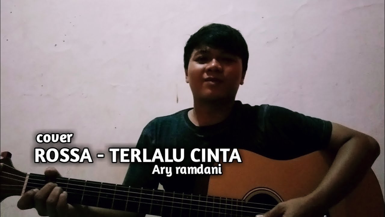 Rossa - Terlalu Cinta cover akustik Ari Ramdani - YouTube