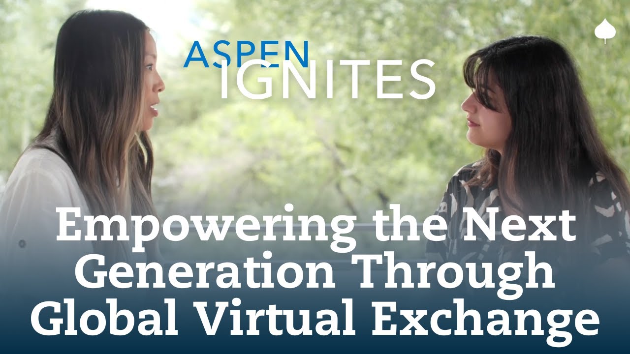 Aspen Ignites: Empowering the Next Generation Through Global Virtual ...