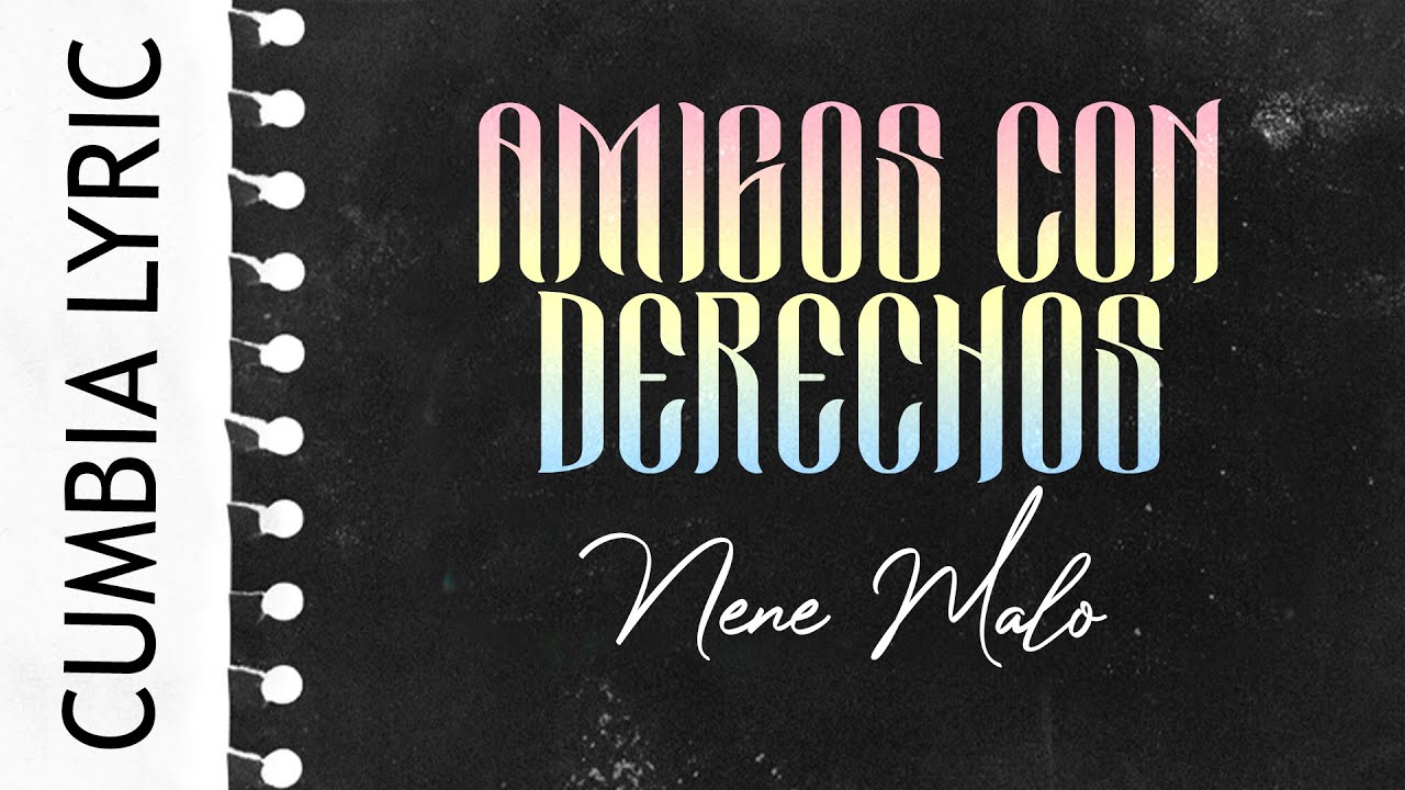 Nene Malo - Amigos Con Derechos | Video Lyric - YouTube