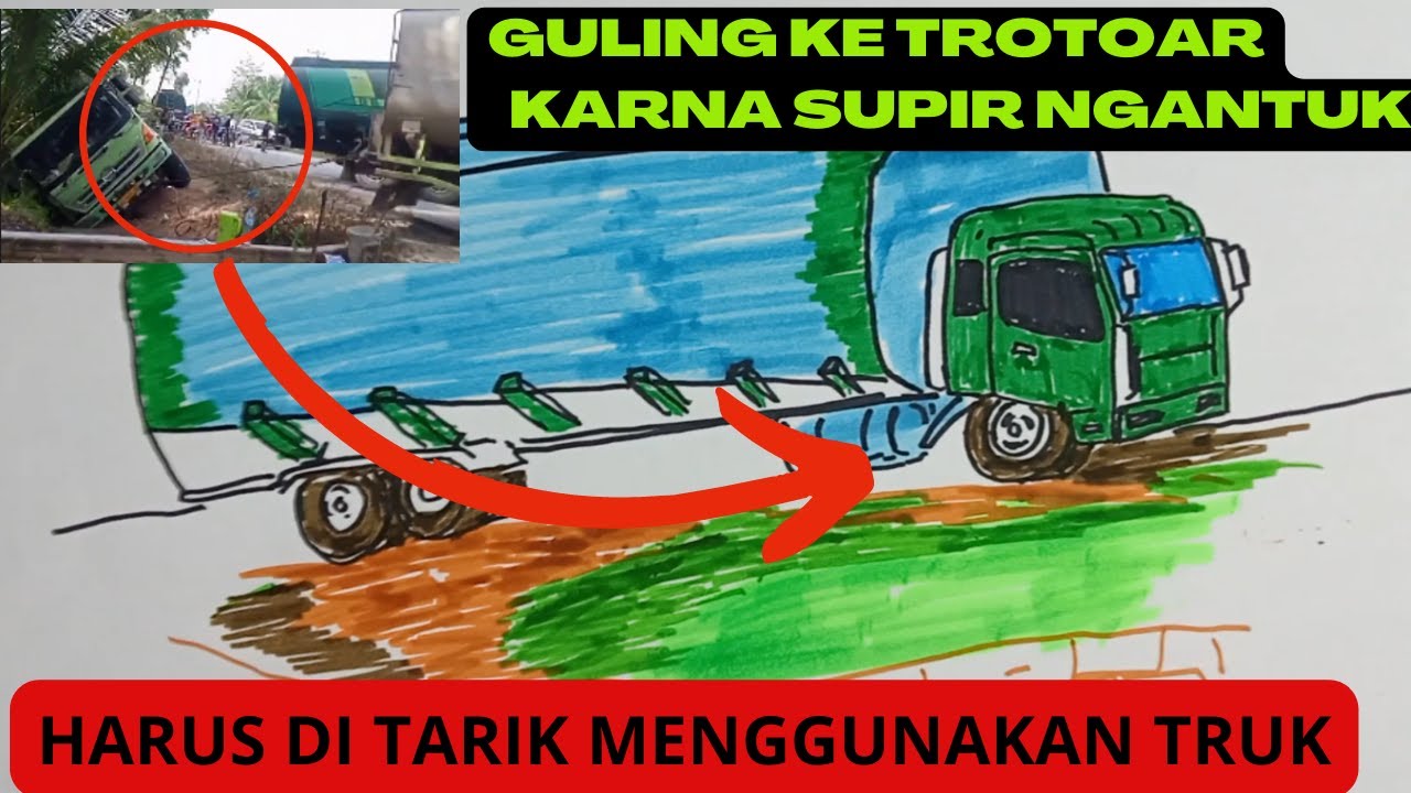 MOBIL TRUK MEMBAWA MINYAK OLENG KE TROTOAR DITARIK MENGGUNAKAN TRUK ...