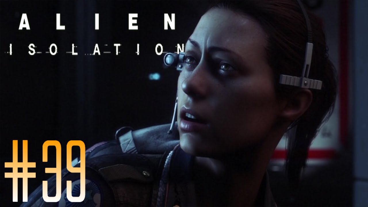 Maintenance Deck | Alien: Isolation, Part 39 - YouTube