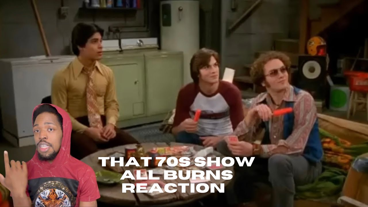 That 70s show all burns reaction - YouTube