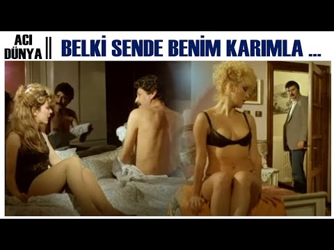 Acı Dünya Türk Filmi | Belki Sende Benim Karımla Olmuşsundur!