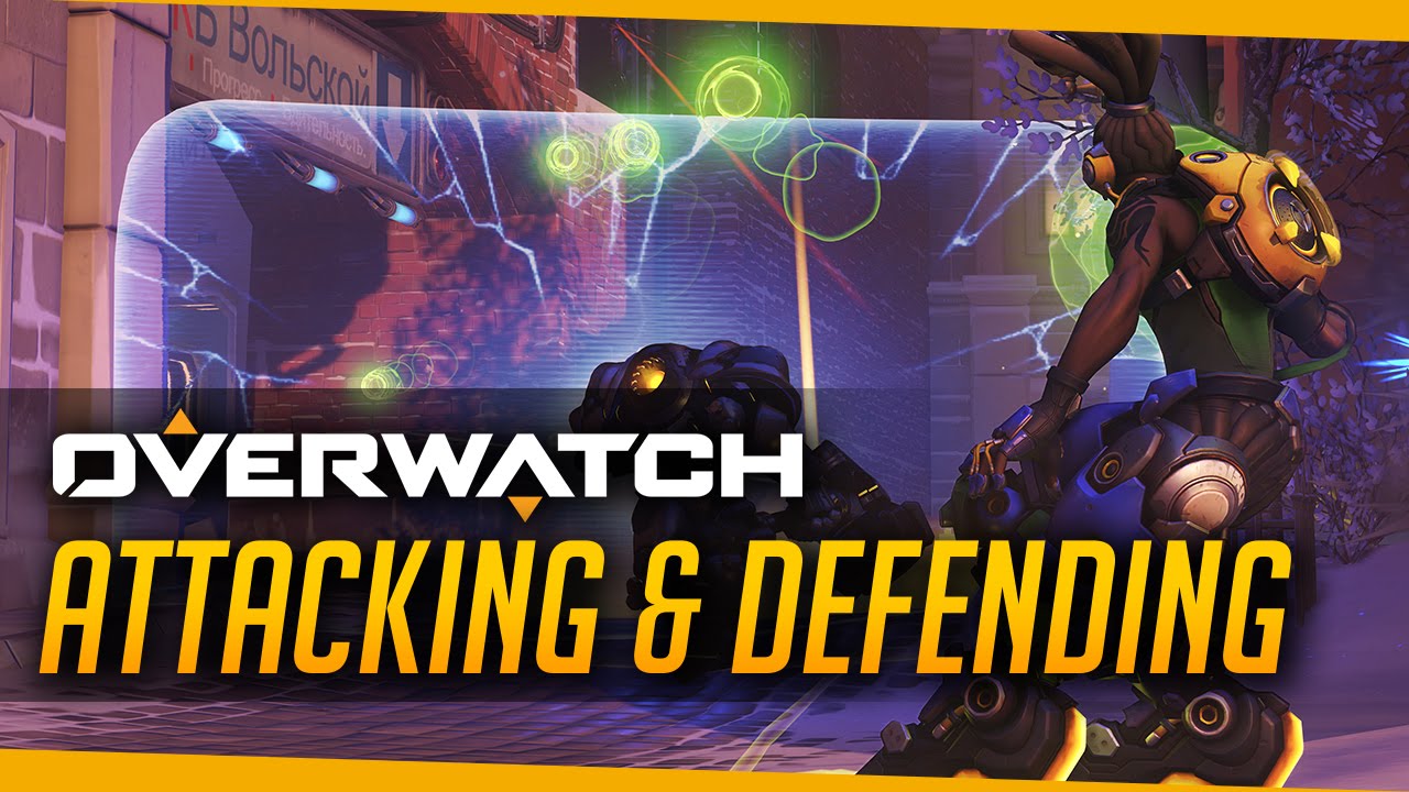 Overwatch | Attacking & Defending - How to do it! - YouTube