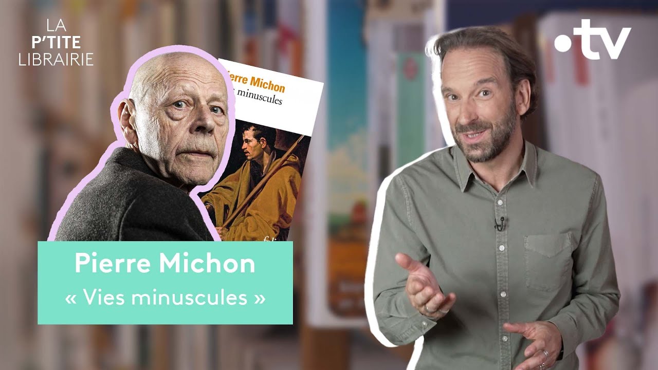 PIERRE MICHON / VIES MINUSCULES / LA P'TITE LIBRAIRIE - YouTube