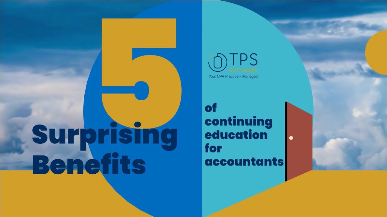 5 Surprising Benefits of Continuing Education for Accountants - TPS ...