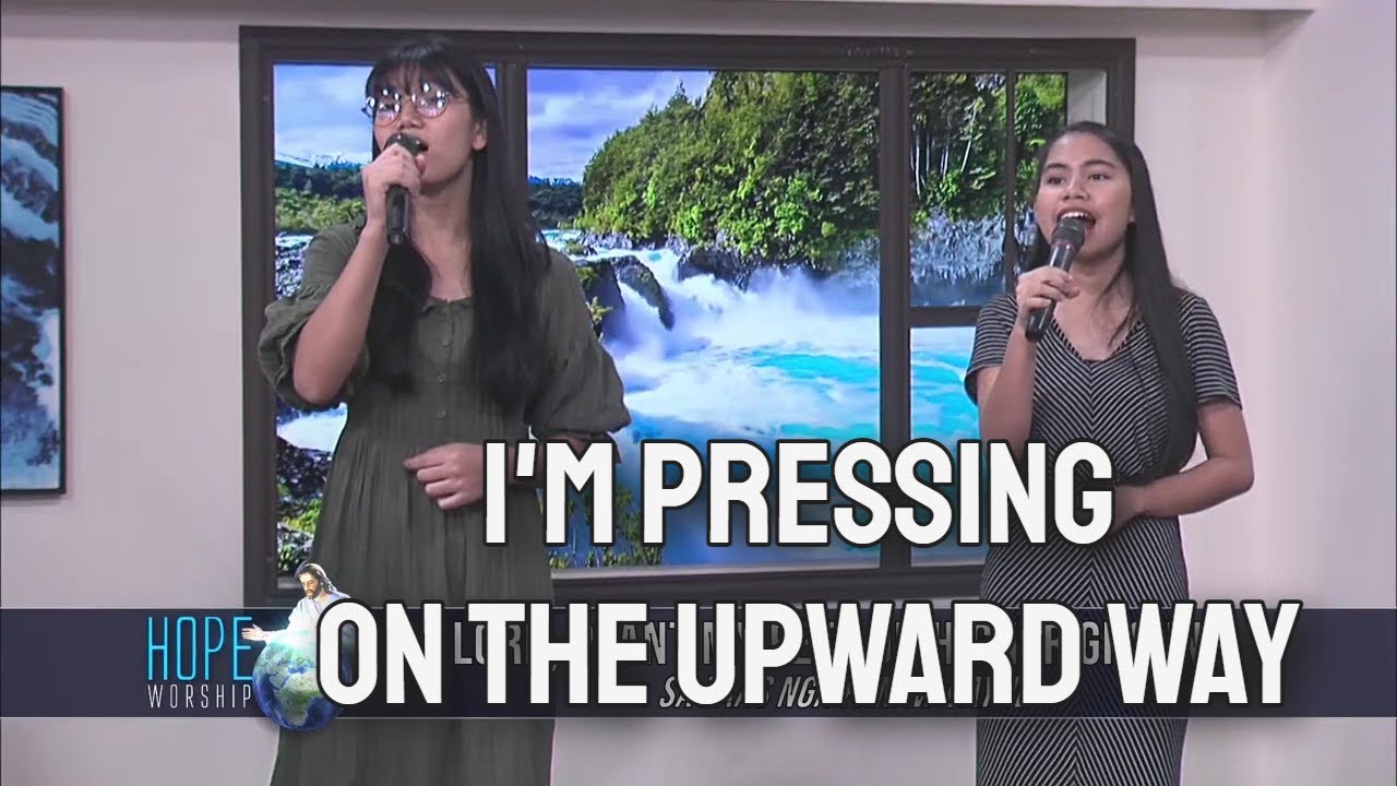I'm pressing on the upward way - YouTube
