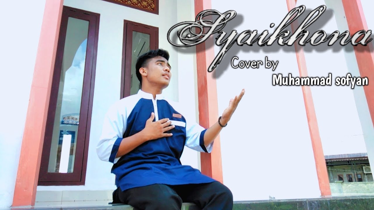 SYAIKHONA ~ Muhammad sofyan (cover) - YouTube