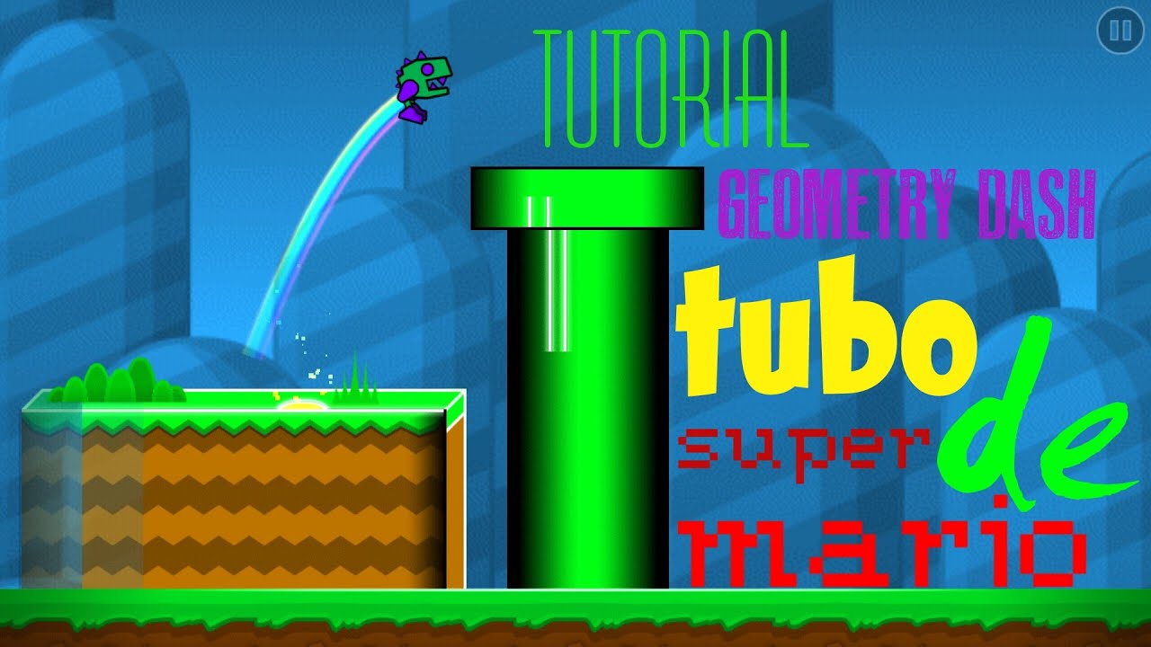 Como Hacer Los Tubos De Super Mario En Geometry Dash | Jonathan ...